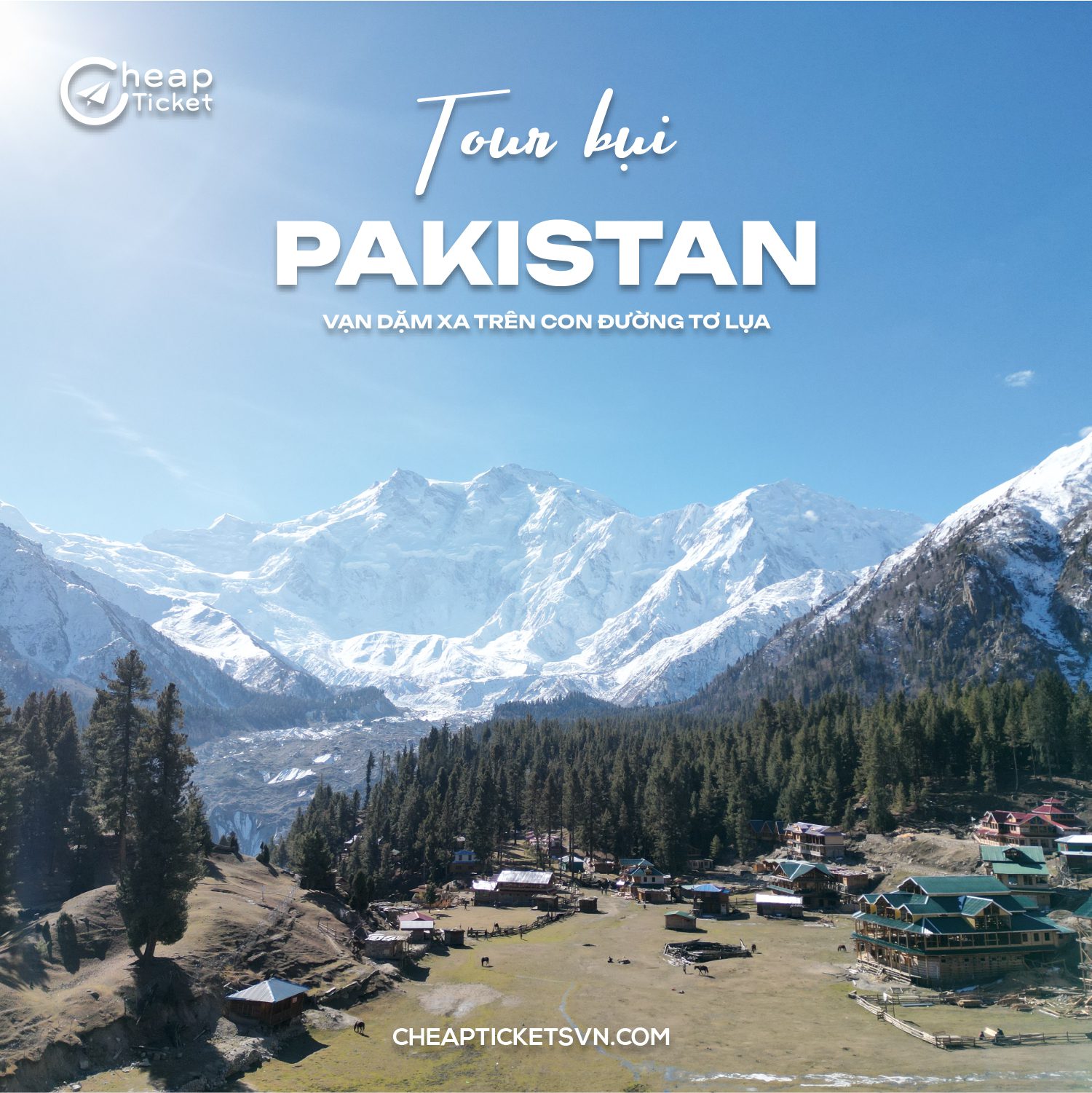 TOUR BỤI PAKISTAN – 10N9Đ – VẠN DẶM XA TRÊN CON ĐƯỜNG TƠ LỤA - CheapTickets